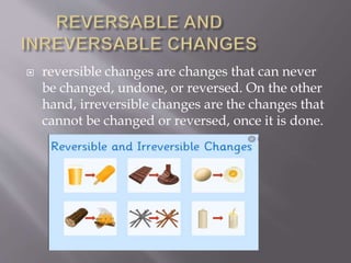 Reversible and Irriversible Changes.pptx | Physics | Science