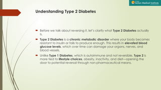 Reversing Type 2 Diabetes Naturally: Myth or Medical Breakthrough? | PPTX