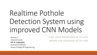 Realtime pothole detection system using improved CNN Models | PPTX