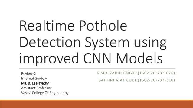 Realtime pothole detection system using improved CNN Models | PPTX