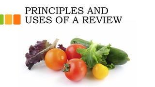 FOOD REVIEW_principles and uses of a review.pptx