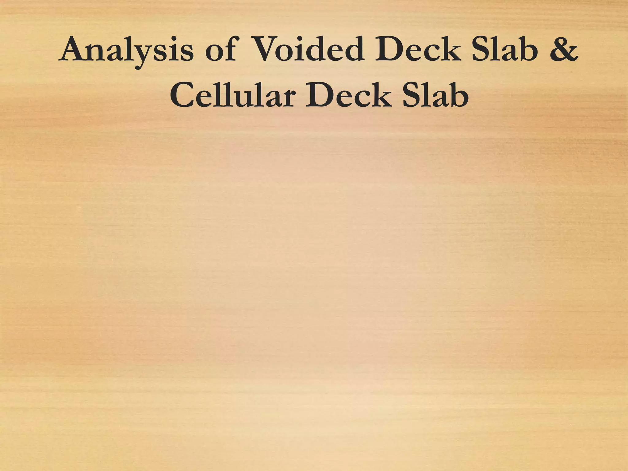 M.Tech Structural Engineering Project of Voided and Cellular Deck slab ...