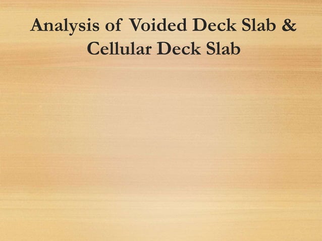 M.Tech Structural Engineering Project of Voided and Cellular Deck slab ...