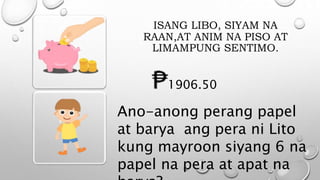 quarter 1- Mathematics 3: Pagsasama-sama ng bilang gaMIT ANG PERA. | PPTX