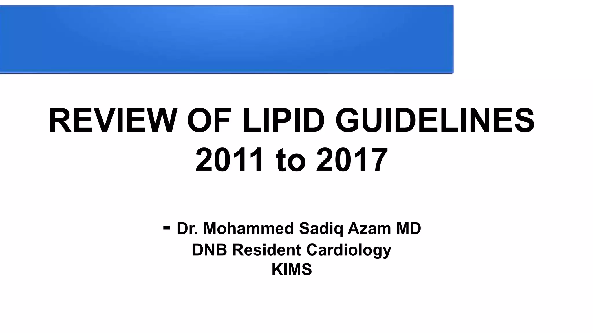 Review of Lipid Guidelines 2011 to 2017 | PPT