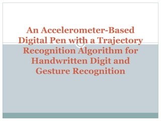 An Accelerometer based digital pen gesture recognition | PPT