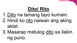 GAMIT NG DOON/ROON, DITO/RITO, DIYAN/RIYAN, | PPTX
