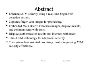 Enhancing Atm security : A finger vein biometric approach | PPT