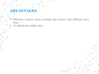 A NETWORK CODING AND DES BASED DYNAMIC ENCRYPTION SCHEME FOR MOVING TARGET DEFENSE | PPT