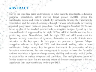 A NETWORK CODING AND DES BASED DYNAMIC ENCRYPTION SCHEME FOR MOVING TARGET DEFENSE | PPT