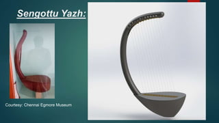 Reconstruction of the Ancient Thamizh Yazh and Hindustani Swaramandal ...