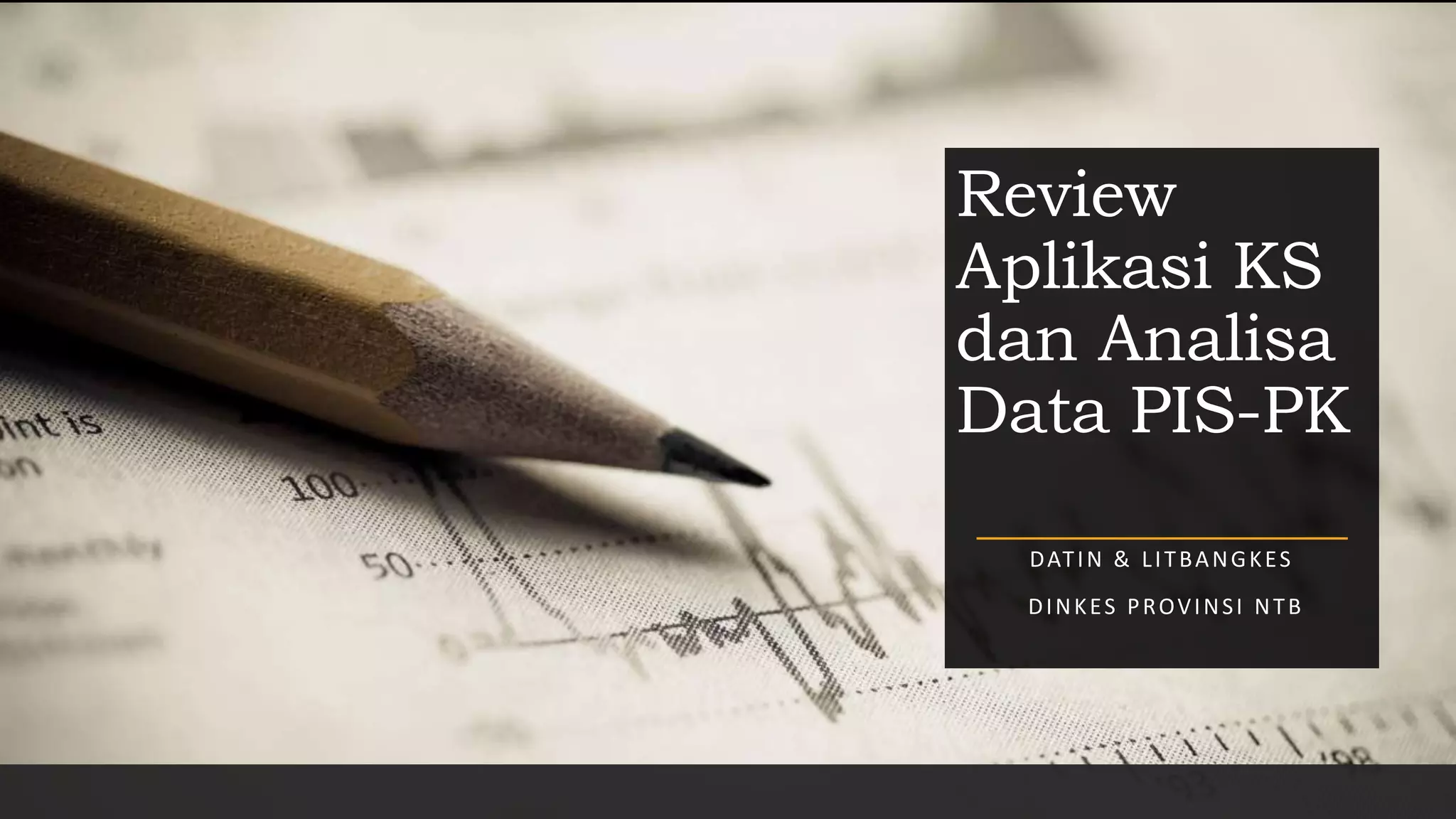 Review Aplikasi KS dan Analisa Data PIS-PK Bima Oktober 2022.pptx