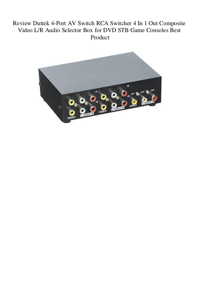 Review Duttek 4 Port Av Switch Rca Switcher 4 In 1 Out Composite Video