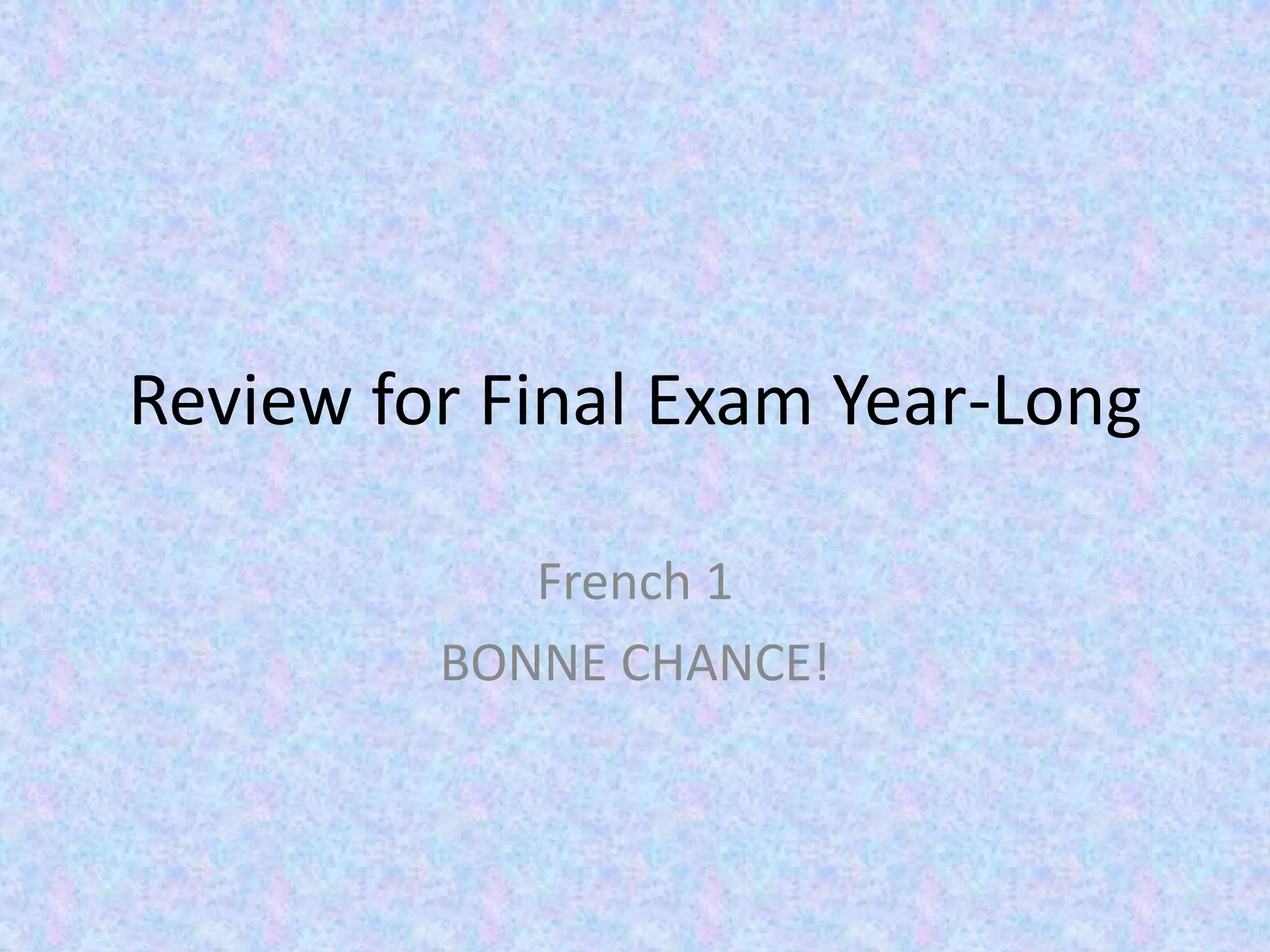 Review for final exam french 1 year long | PPT
