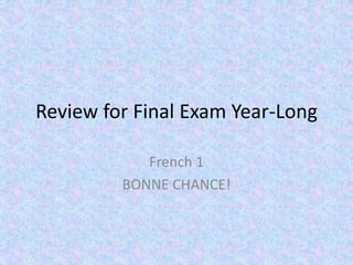 Review for final exam french 1 year long | PPT