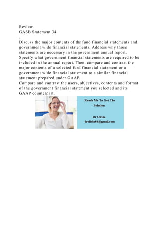 Review GASB Statement 34.Discuss the major contents of the fun.docx