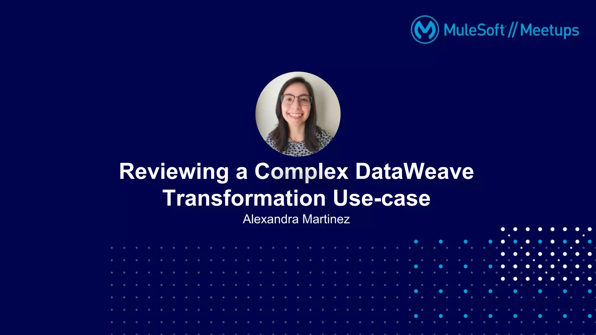 Reviewing a complex dataweave transformation use case v3 | PPT