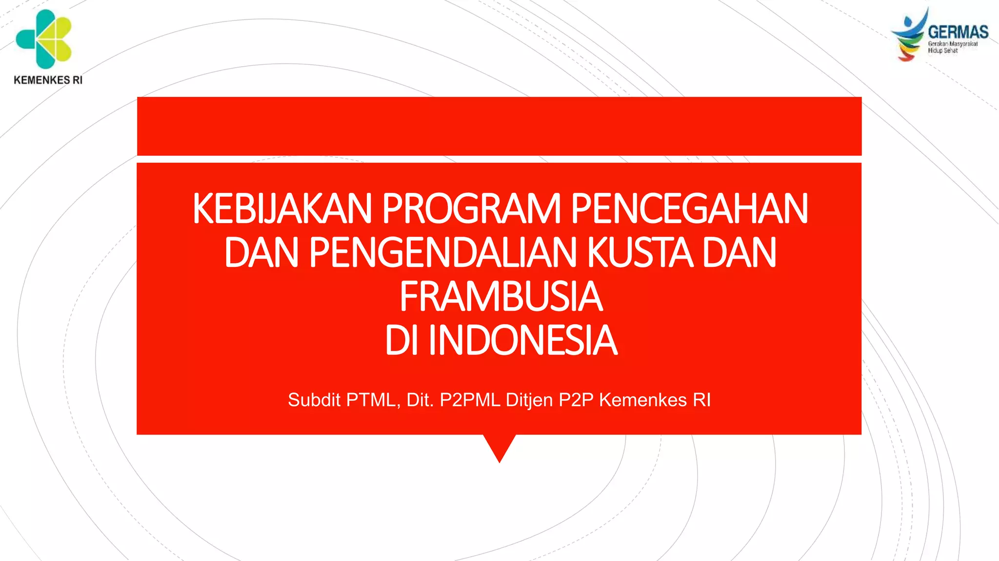 Review kebijakan program pencegahan dan pengendalian kusta dan frambusia | PPTX
