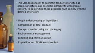 Review of guidelines for herbal cosmetics by COSMOS | PPTX