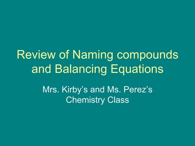Review Of Naming Compounds And Balancing Equations 1205854412907095 2 ...