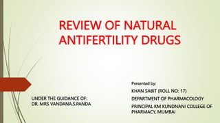 REVIEW OF NATURAL ANTIFERTILITY DRUGS.pptx