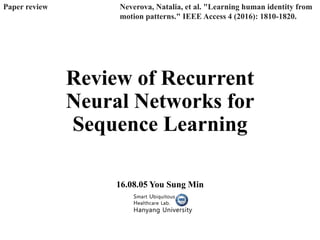 Recurrent neural networks for sequence learning and learning human identity from motion patterns ...