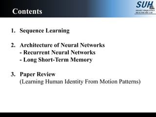 Recurrent neural networks for sequence learning and learning human identity from motion patterns ...