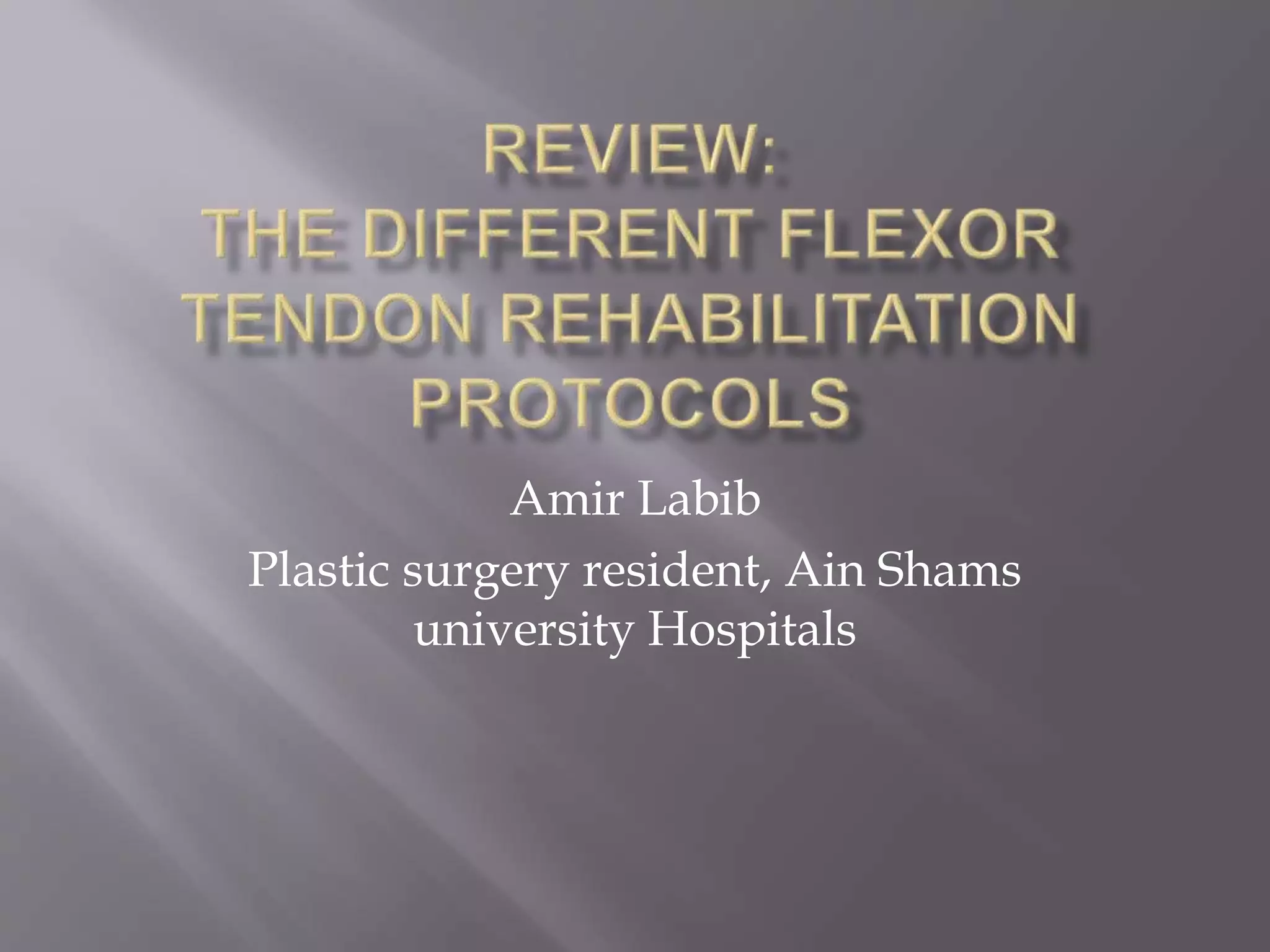 Review of rehabilitation protocol after Flexor tendon injuries | PPT