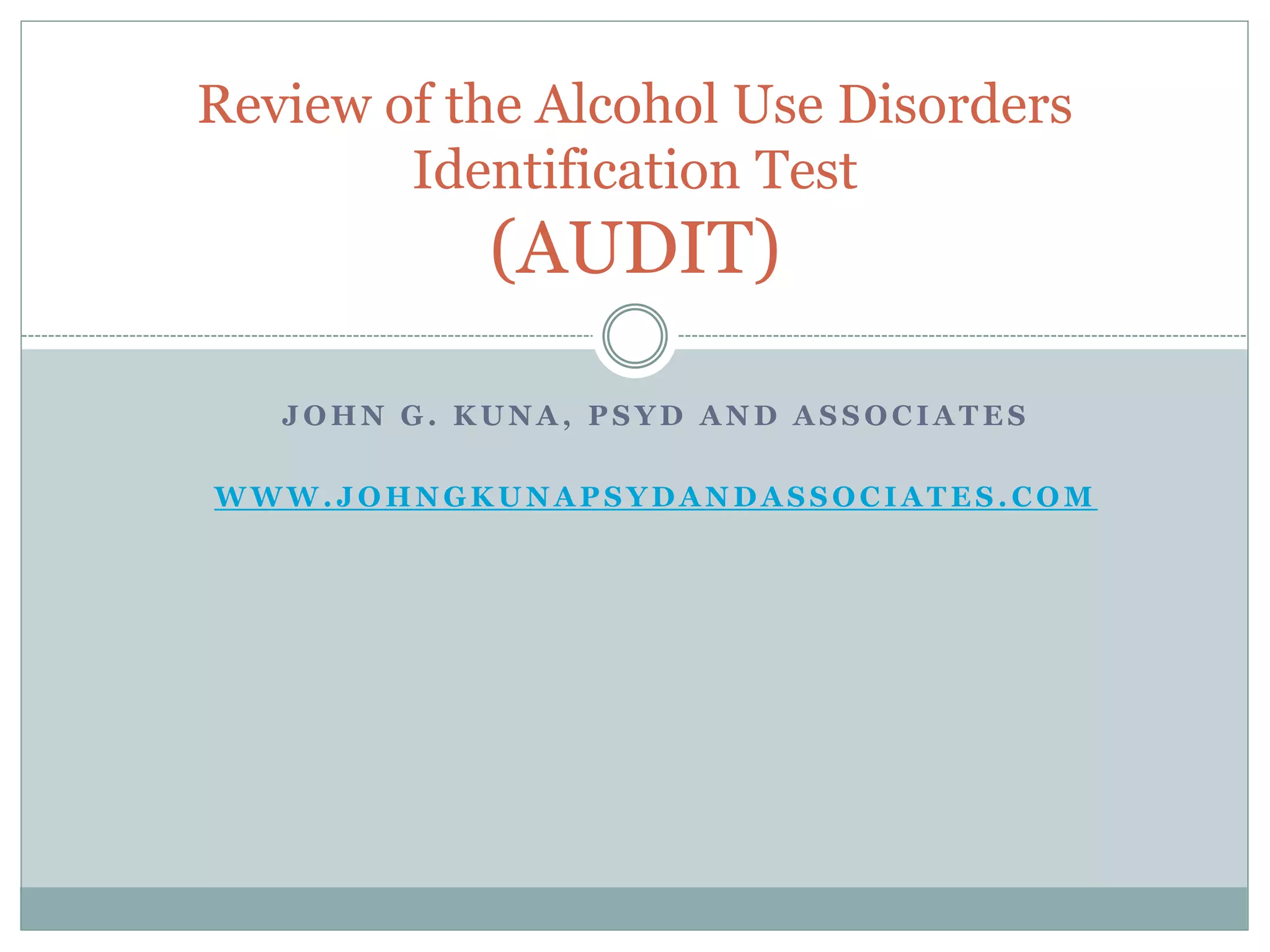 Review of the alcohol use disorders identification test | PPTX