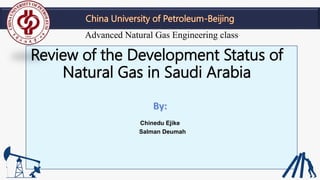 Review of The Development Status of Natural Gas in Saudi Arabia | PPTX