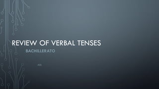 Review of verbal tenses. adl | PPT