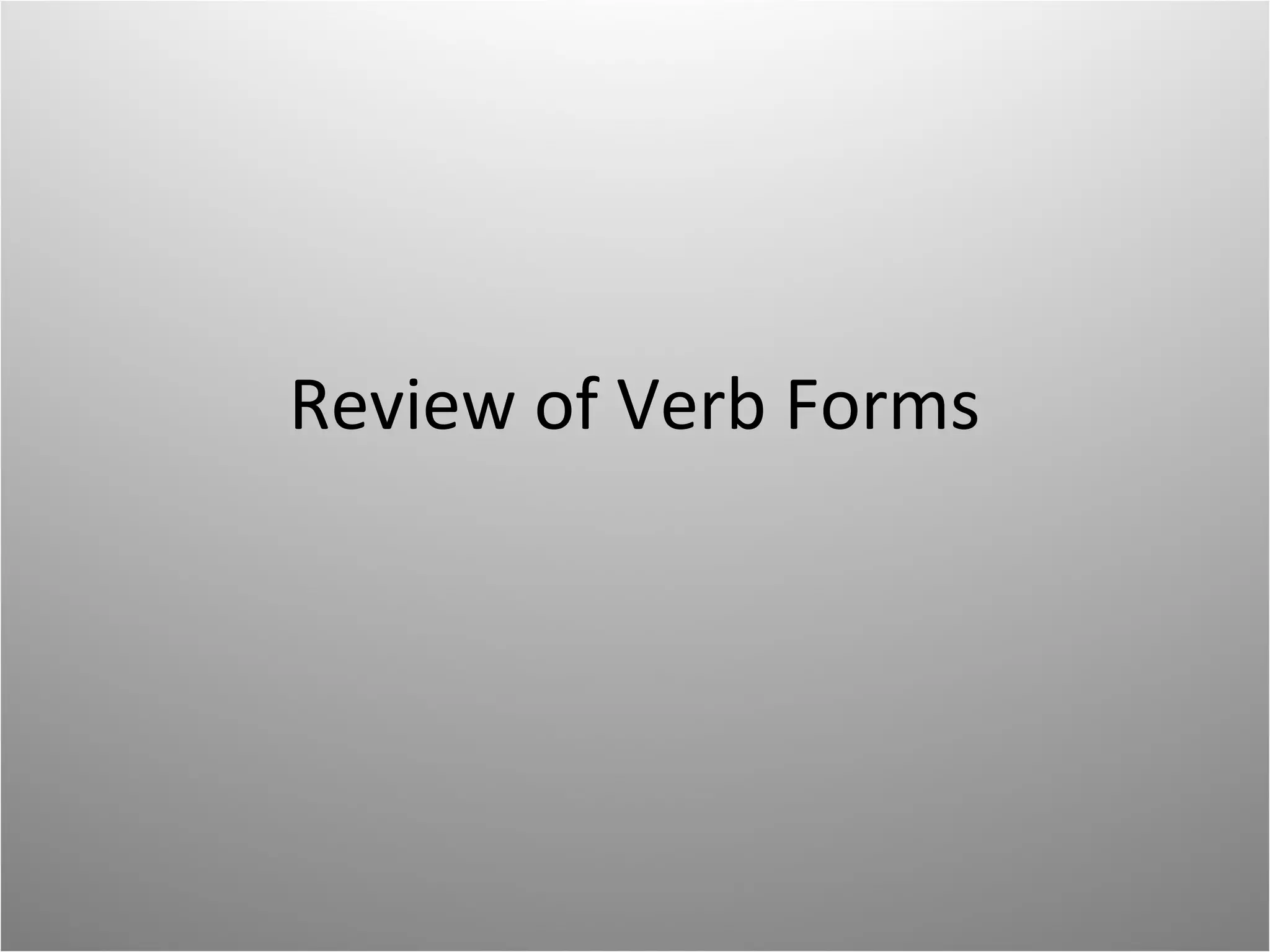 Review of verb forms | PPT