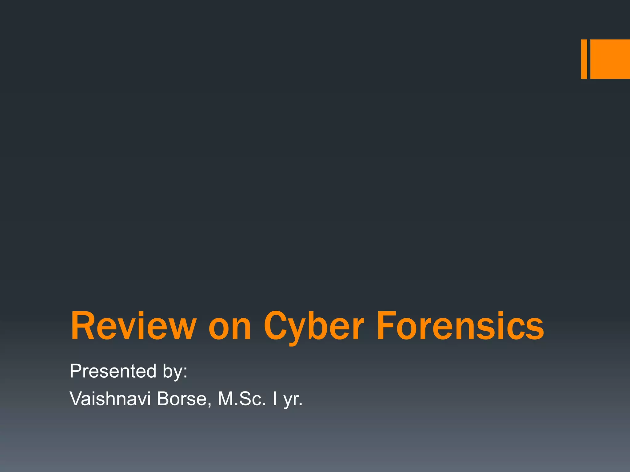 Review on Cyber Forensics - Copy.pptx