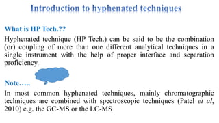 Review on hyphenated techechniques. | PPT