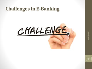 Review on issues and challenges in e banking | PPT