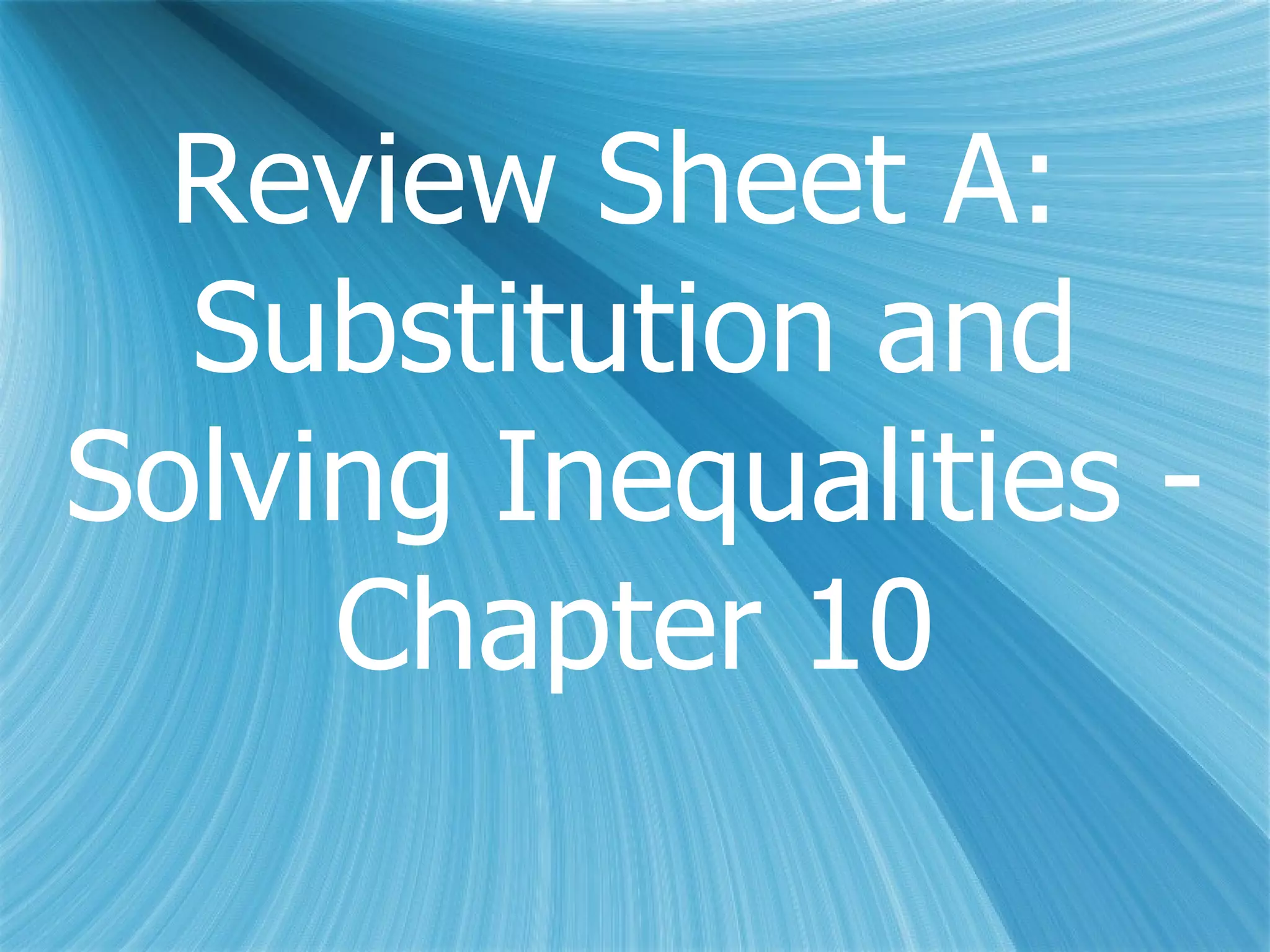 Review Sheet A Substitution And Solving Inequalities | PPT