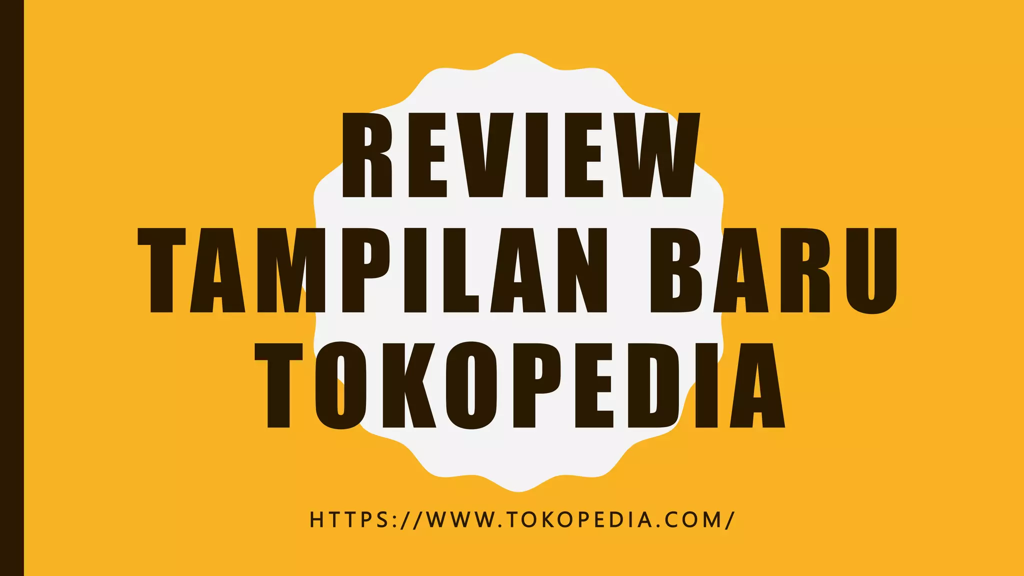 Review Tampilan Baru Tokopedia 2019 | PPTX