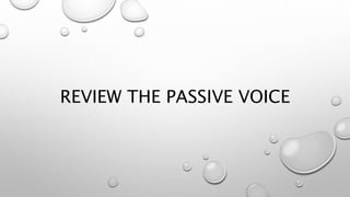 Review the passive voice | PPT
