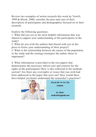 Review two examples of action research this week by Terrell, 1999 & .docx