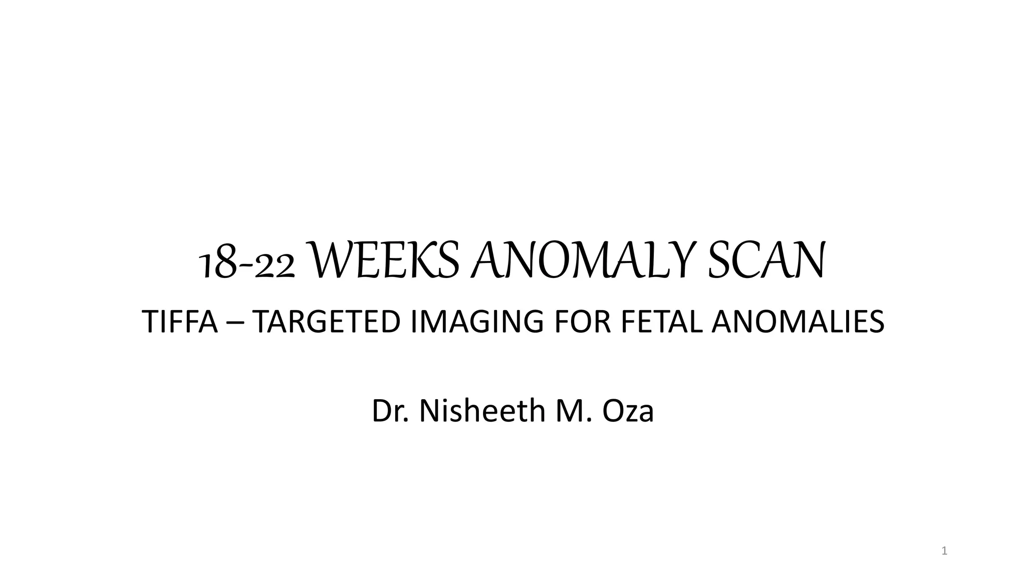 18 - 22 Weeks Anomaly Scan | PPTX