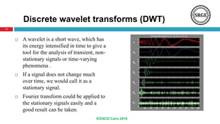 Ffeature extraction of epilepsy eeg using discrete wavelet transform | PPTX
