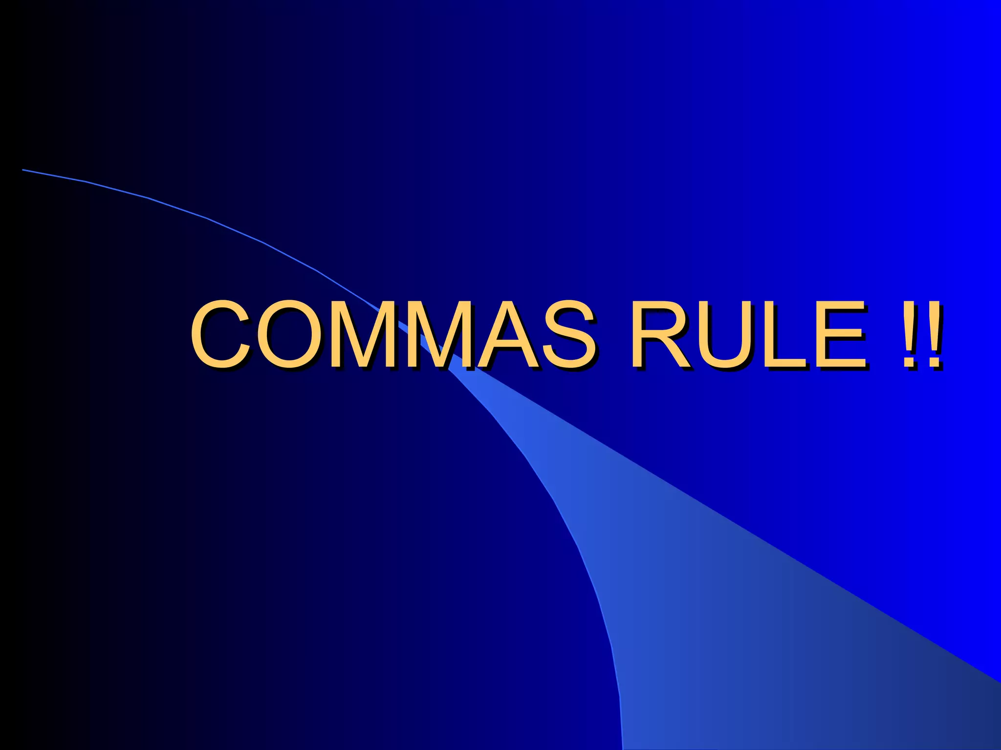 commas rule !! | PPT