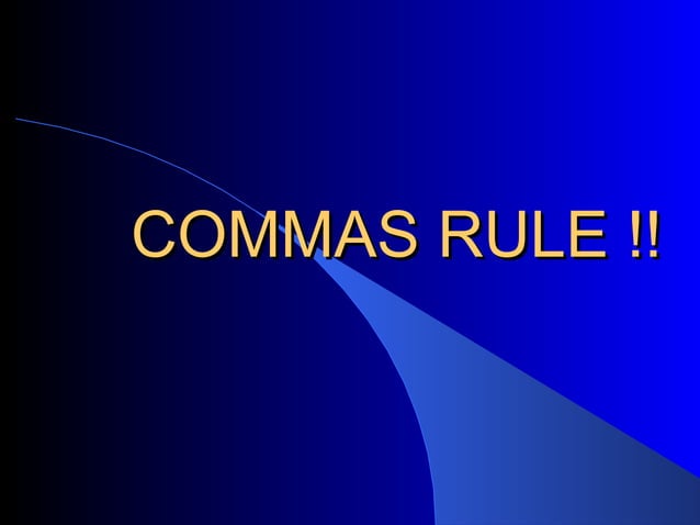 commas rule !! | PPT