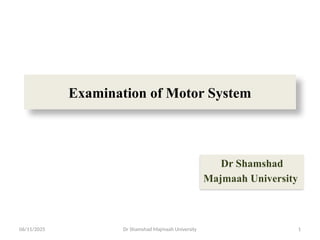 revised Examination of Motor System with reference2025. | PPTX