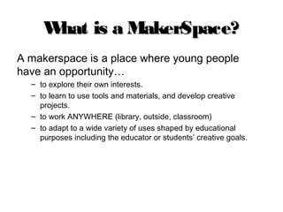 Unleash your Creativity with MakedEd/Makerspaces | PPT