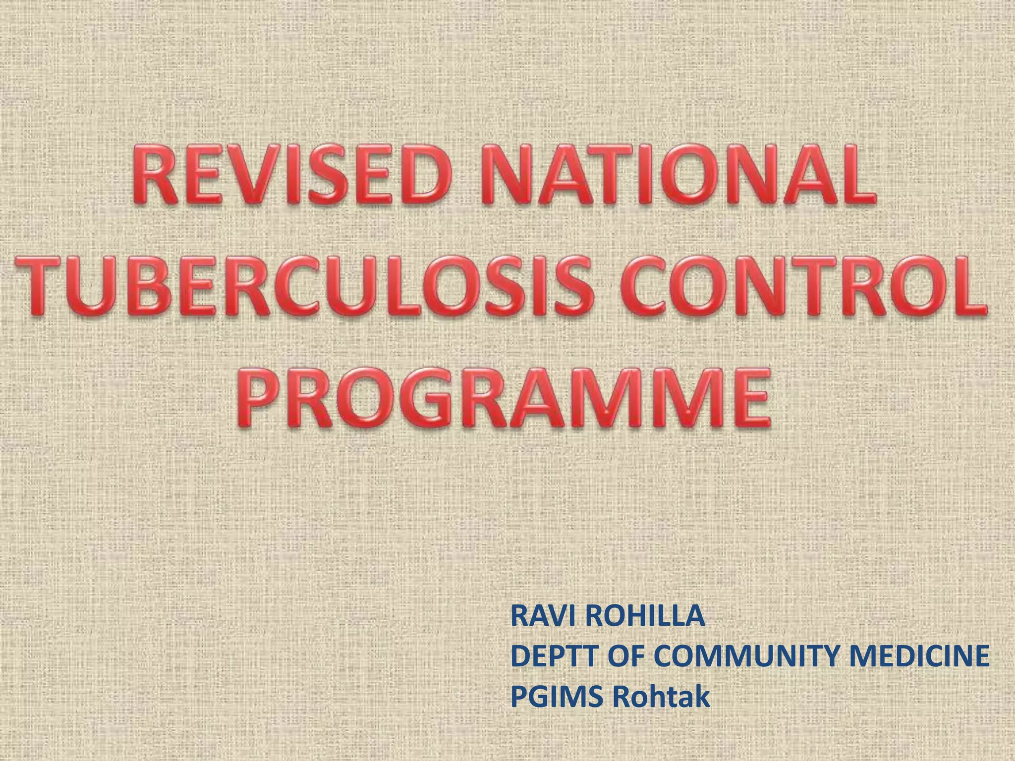 Revised national tuberculosis control programme | PPTX