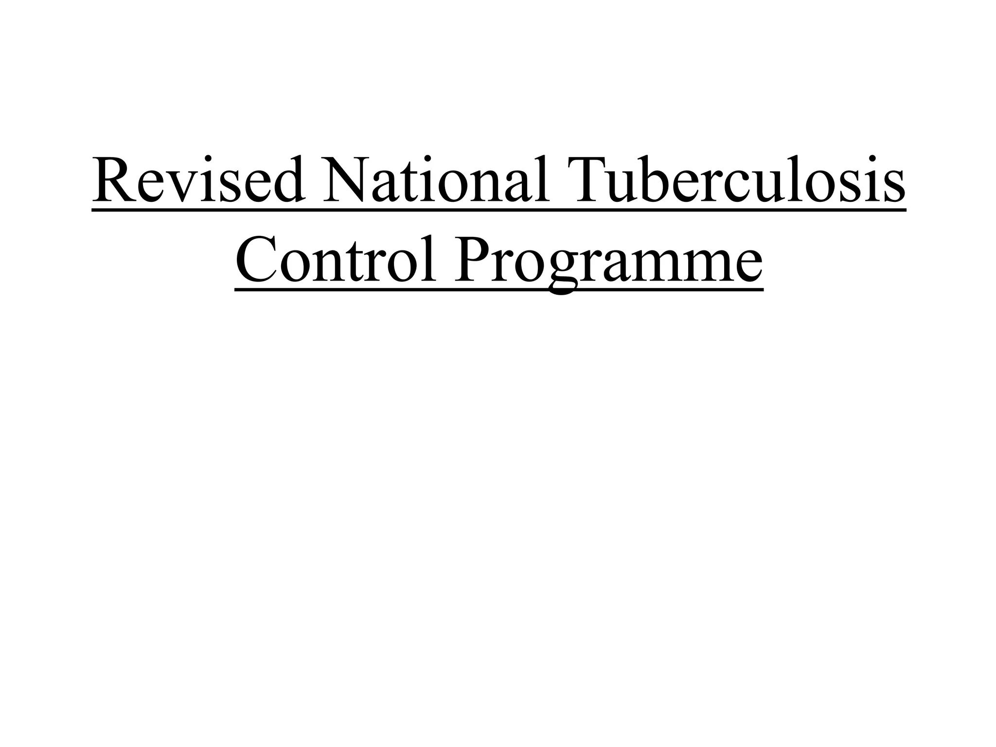 Revised national tuberculosis control programme | PPTX