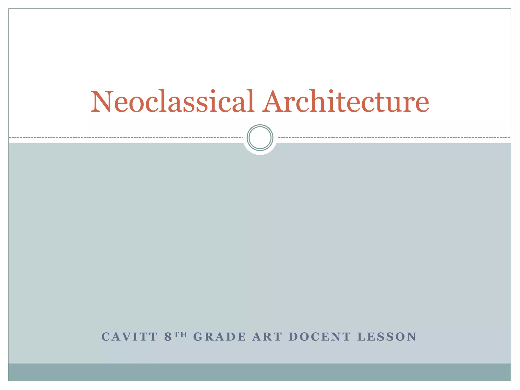 Revised_Oct2015_Neoclassical_Architecture__Presentation.pdf