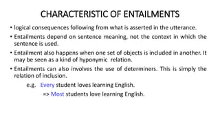 SEMANTICS AND PRAGMATICS - PRESUPPOSITIONS AND ENTAILMENTS | PPTX