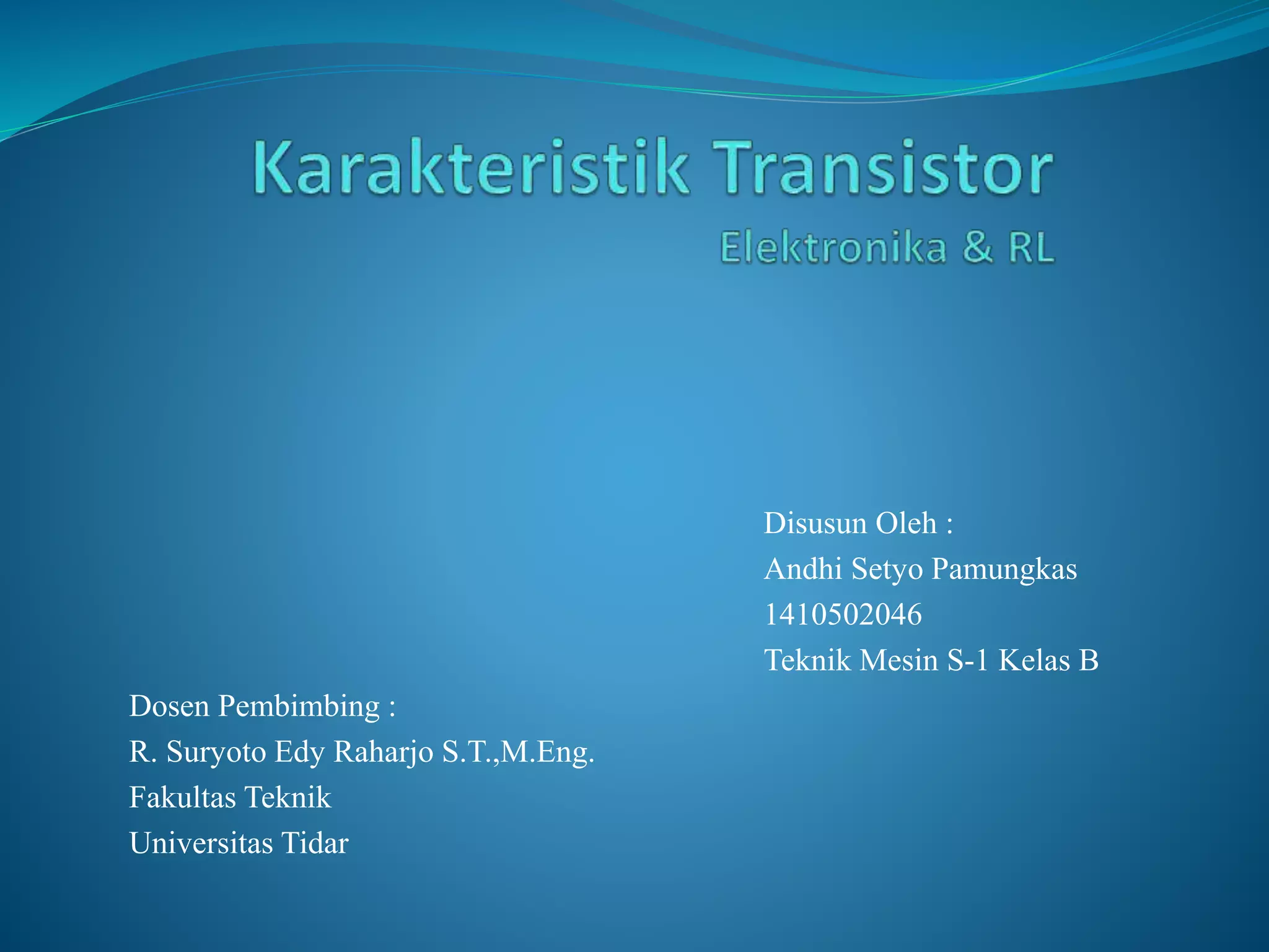 Revisi karakteristik transistor andhi | PPTX